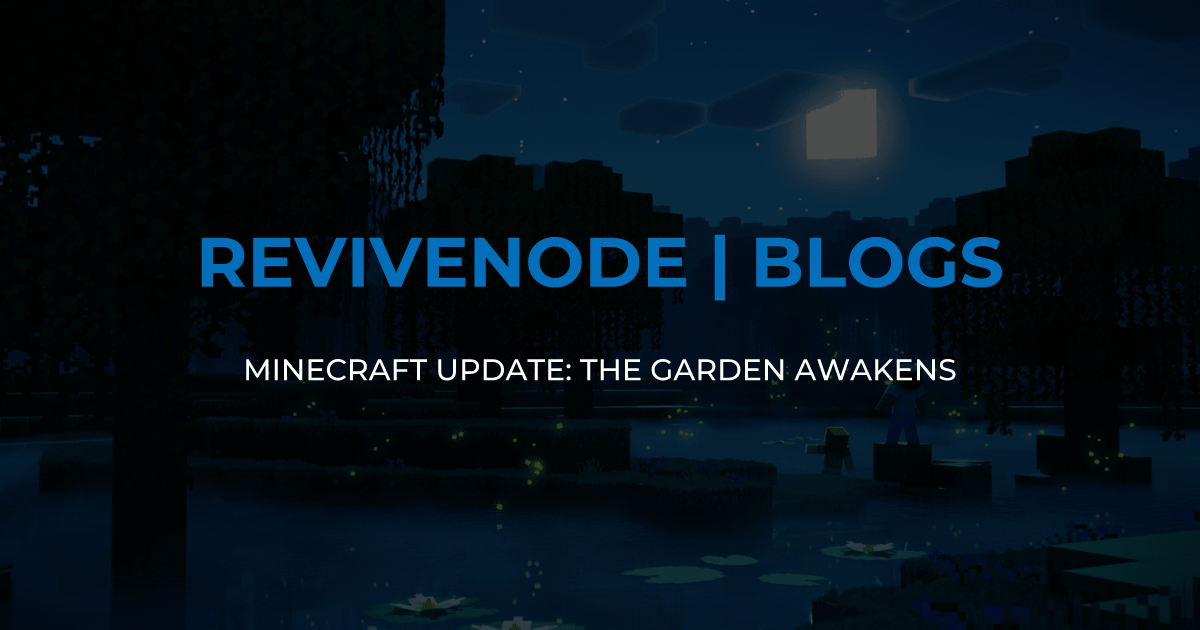 MINECRAFT UPDATE: THE GARDEN AWAKENS | Revivenode Blogs